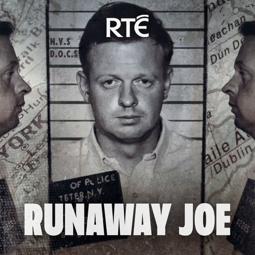 Runaway Joe - RTÉ Podcasts