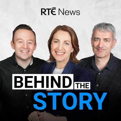 Behind the Story - RTÉ Podcasts